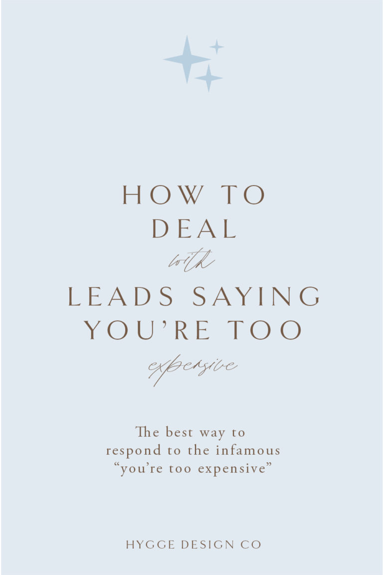 How to deal with clients saying you’re too expensive - hyggedesign.co